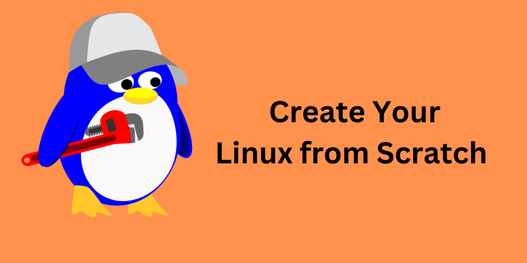 Creating Custom Linux Distributions with Linux from Scratch - The Nix Land
